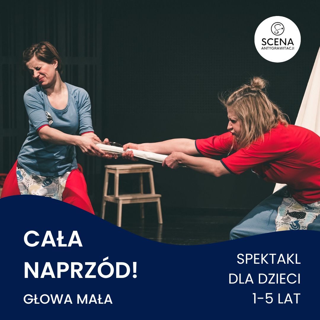 Bilety na "Cała naprzód!” Głowa mała - 10:30 - spektakl dla widzów 1-5 ...