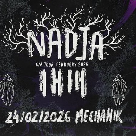 Bilety na Nadja // Ihih // 24.02 // Mechanik - Warszawa