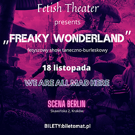 Bilety na FREAKY WONDERLAND - Kraków